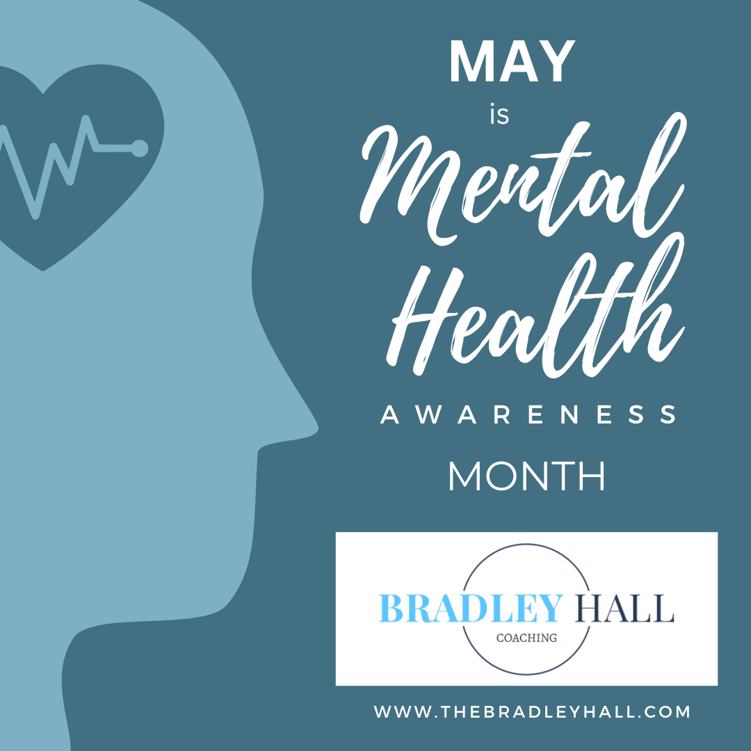 May is Mental Health Awareness Month - Bradley Hall