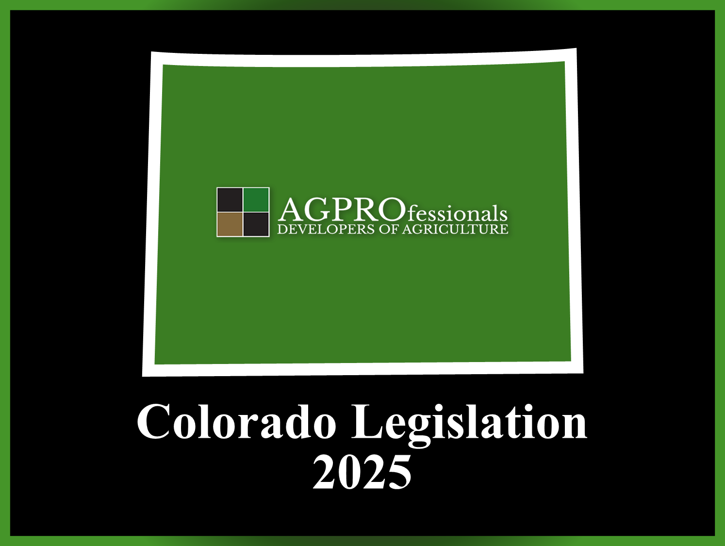 Colorado Legislature Impacting Agriculture - AG Professionals