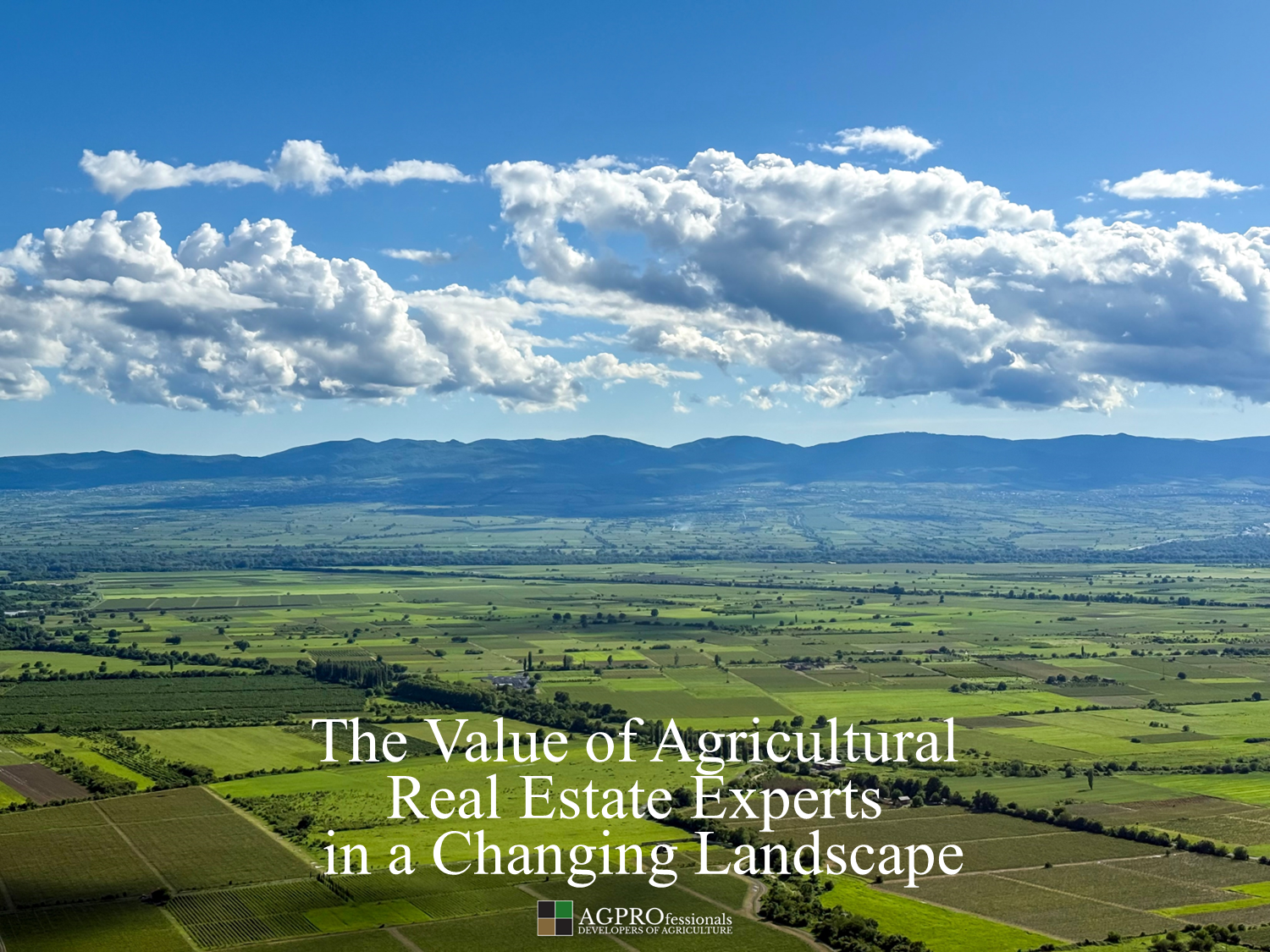 The Value of Agricultural Real Estate Experts in a Changing Landscape ...