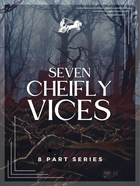 Seven Chiefly Vices | The 7 Deadly Sins — Horse & Chariot Series