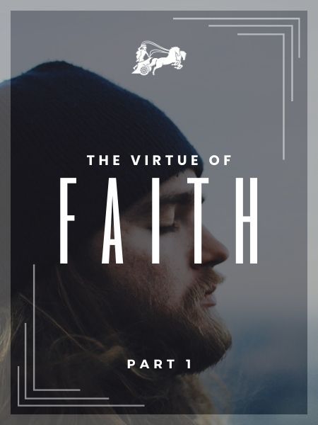 The Virtue of Faith — Teaching of Virtue by Horse & Chariot