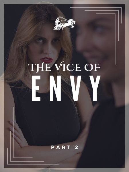The Vice of Envy | Deadly Sin of Envy — Horse & Chariot